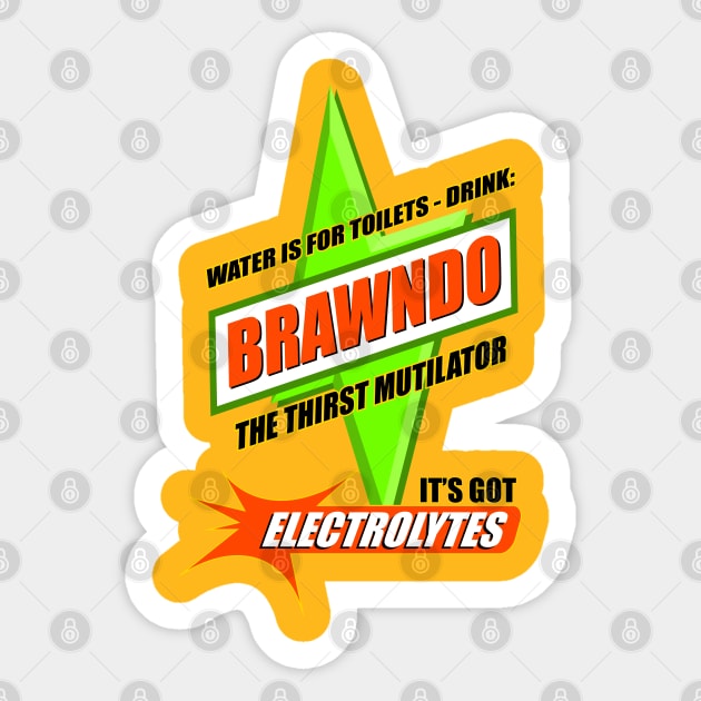Water is for Toilets - Drink Brawndo - Idiocracy - Sticker | TeePublic