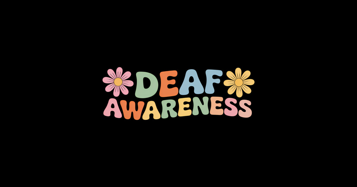 Deaf Awareness Deafness Hearing Loss - Deaf Awareness Deafness Hearing ...