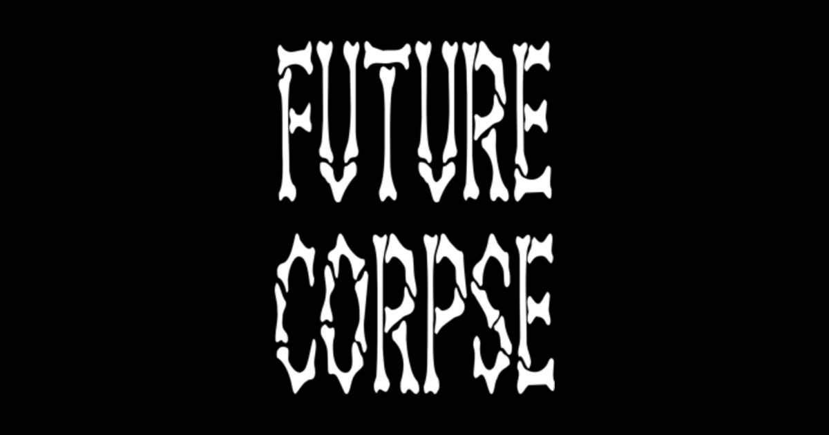 Future Corpse Coffin Cadaver Dead Body Morgue Scary Skeleton Bones ...