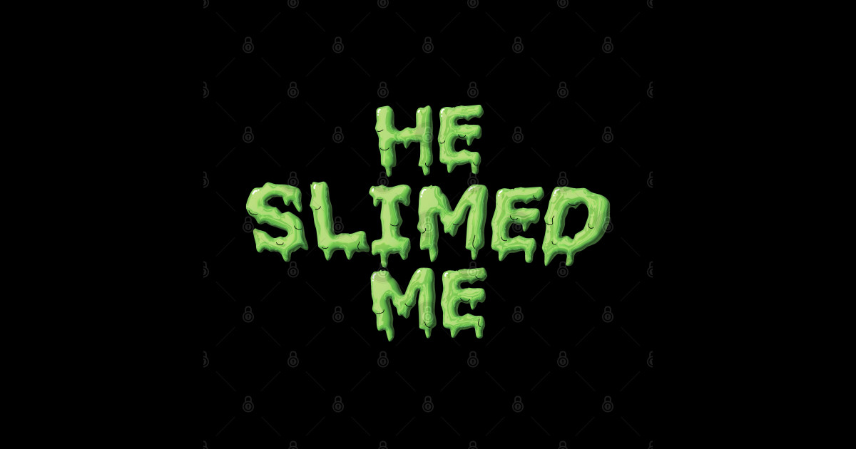 He Slimed Me - Slimer Ghostbusters - Ghostbusters - Magnet | TeePublic