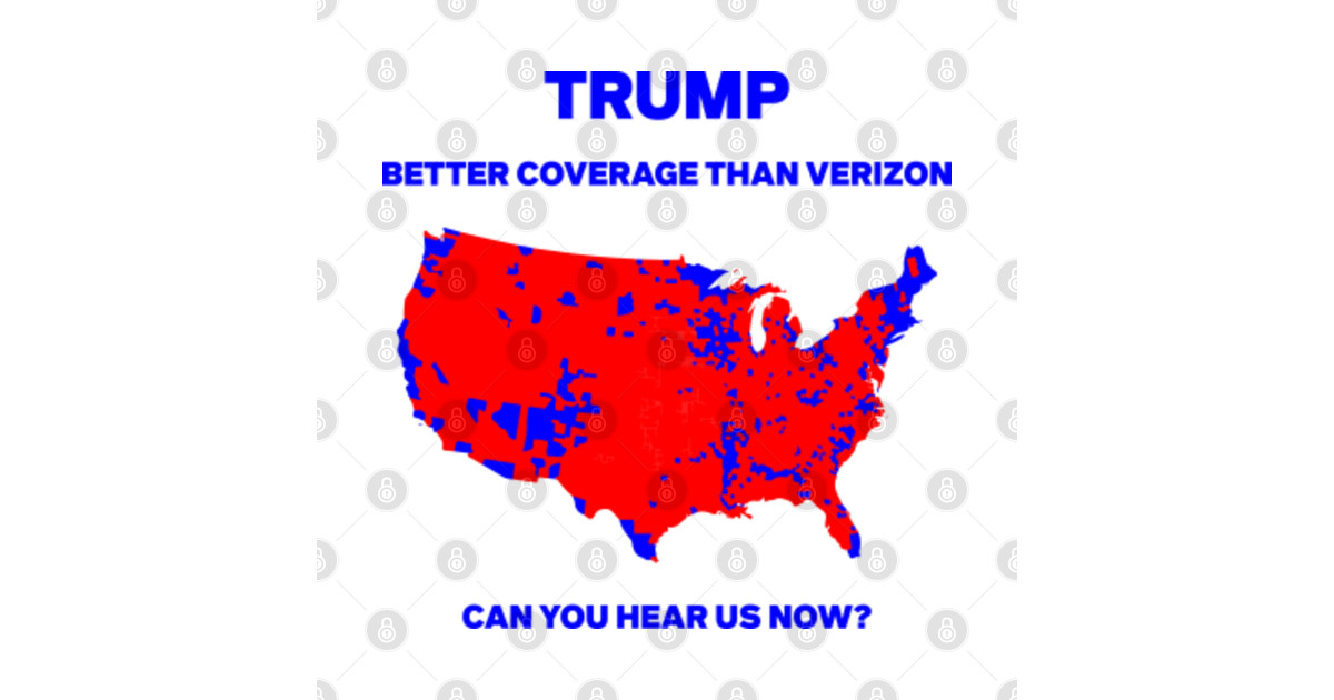 Trump Better Coverage Than verizon can You Hear us Now - Trump Better ...
