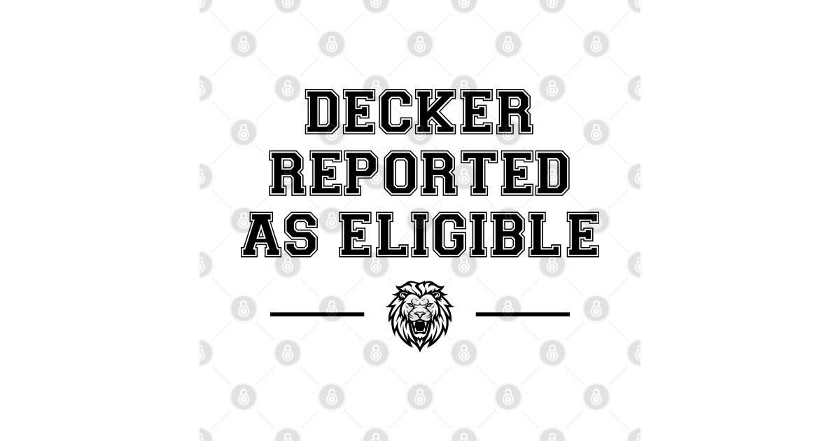 Decker Reported As Eligible - For Womens Football - T-Shirt | TeePublic
