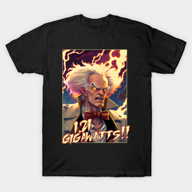 Doc Brown Fan Art "1.21 Gigawatts!" - Movie Character - T-Shirt | TeePublic
