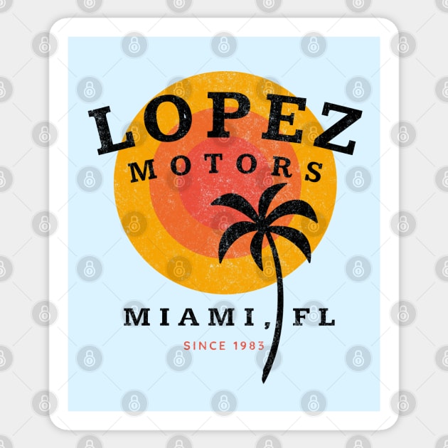 Lopez Motors Miami, FL - Since 1983 - vintage logo - Tony Montana ...