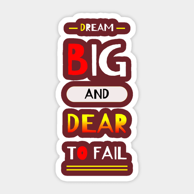 Dream Big And Dear To Fail Motivation Quotes Design - Motivational ...