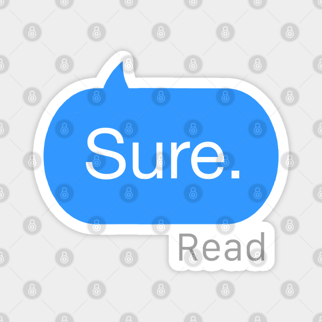 Sure Text - Sure - Magnet | TeePublic