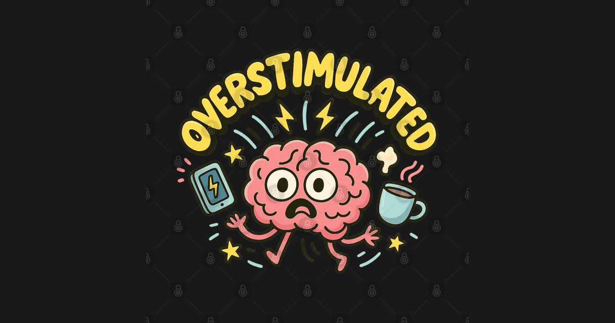 Playful Overstimulated Brain Cartoon Design - Overstimulated - T-Shirt ...