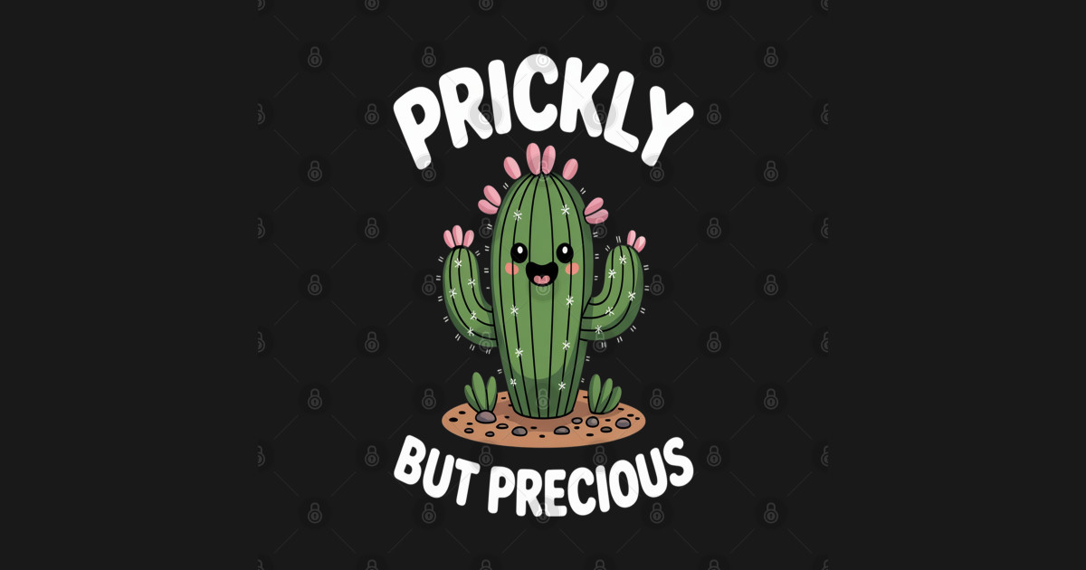 Prickly But Precious - Prickly But Precious - T-Shirt | TeePublic
