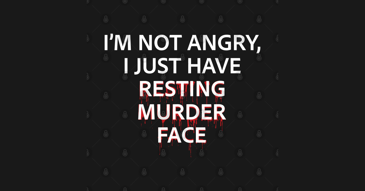 Resting Murder Face - White Text - True Crime - T-Shirt | TeePublic