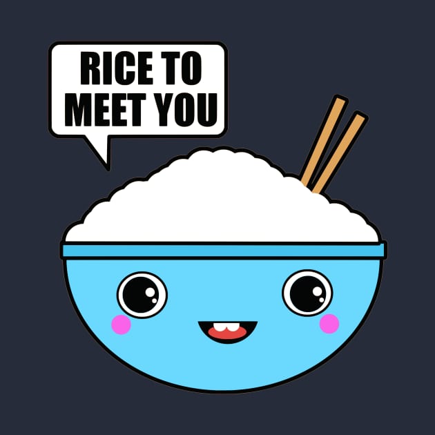 Rice to Meet You - Funny - T-Shirt | TeePublic