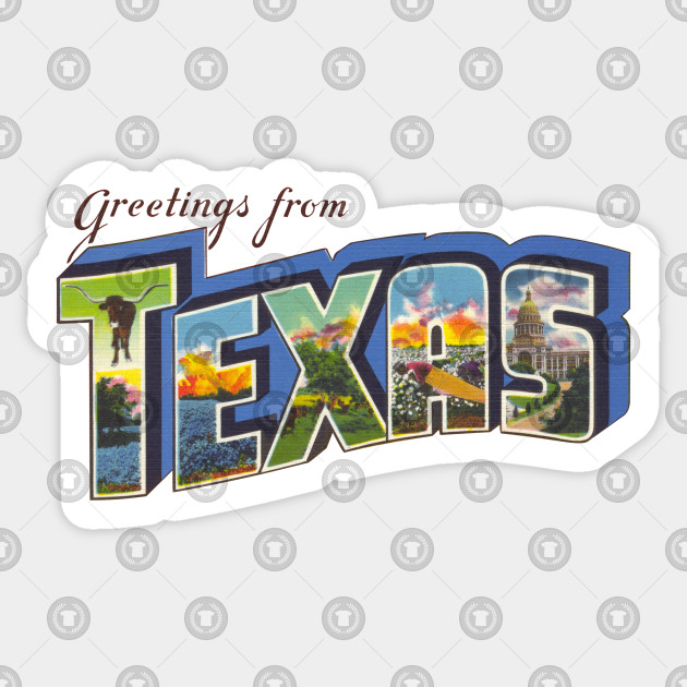 Greetings from Texas - Texas - Sticker | TeePublic