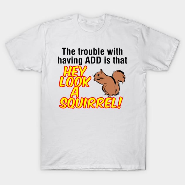 ADD Squirrel - Focus - T-Shirt | TeePublic