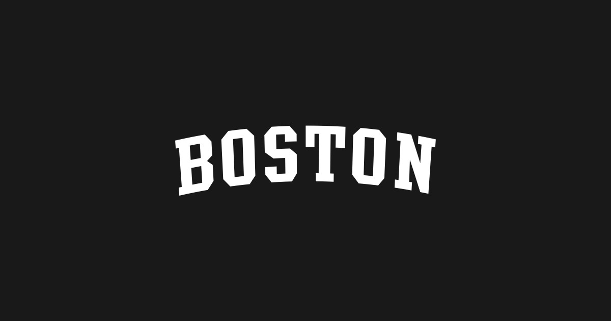 boston - Boston - T-Shirt | TeePublic