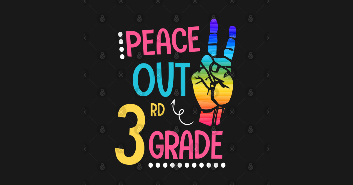 Peace Out 3rd Grade Funny End Of School Year Teacher Student - Peace ...