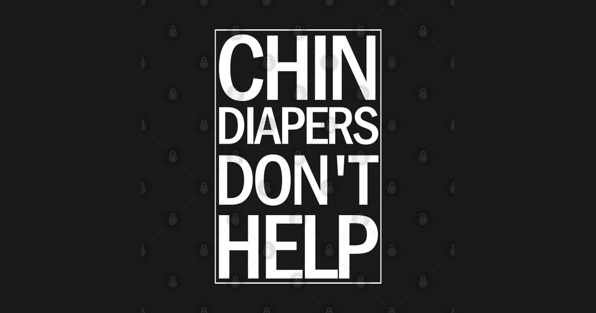 Chin Diapers - Chin Diapers - Kids T-Shirt | TeePublic