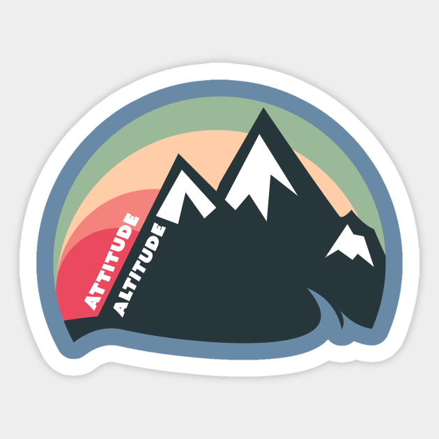 Attitude & Altitude - Attitude And Altitude Mountain Scene - Sticker ...