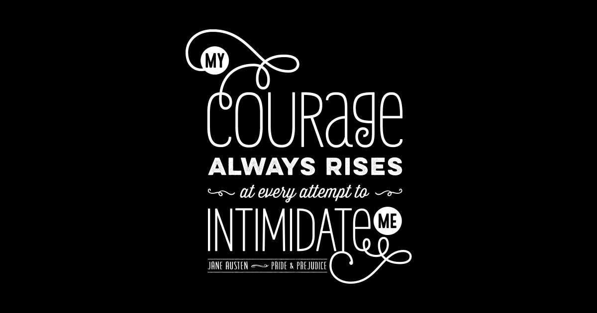 My Courage Always Rises - Jane Austen - T-Shirt | TeePublic