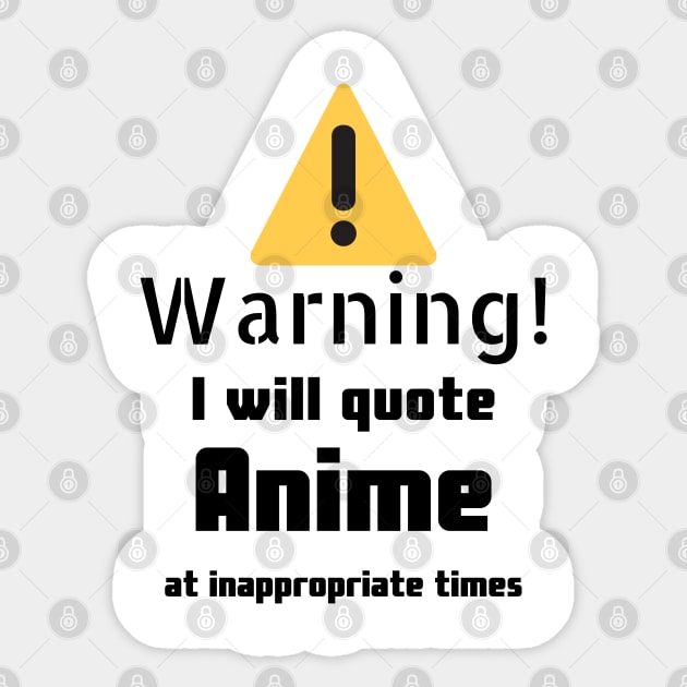 Anime quotes Warning - Anime And Manga - Sticker | TeePublic