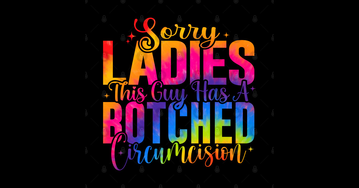 Sorry Ladies This Guy Has A Botched Circumcision Funny Offensive ...