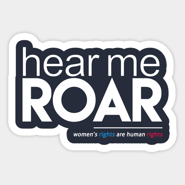 Hear Me Roar (Women's Rights are Human Rights) - Women - Sticker ...