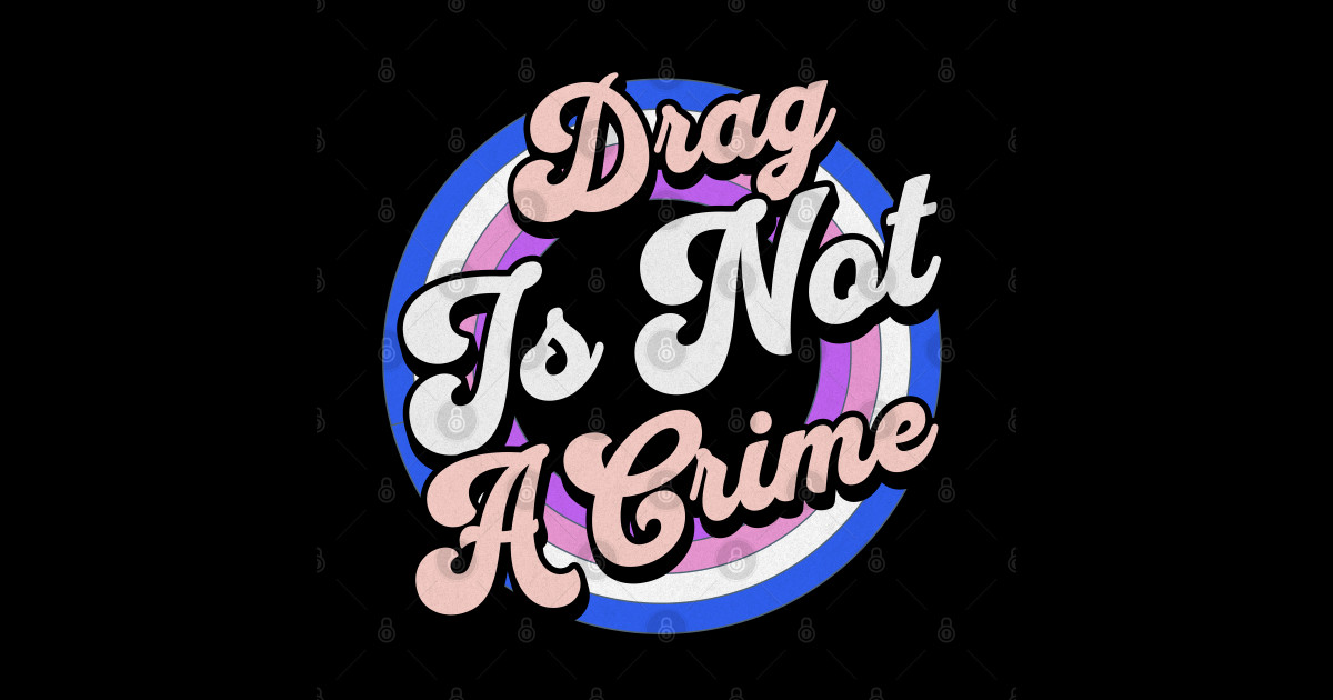 Drag Is Not A Crime Pro Drag Queen - Drag Is Not A Crime - Sticker ...