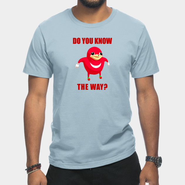 The Uganda Knuckles - Ugandan Knuckles Meme - T-Shirt