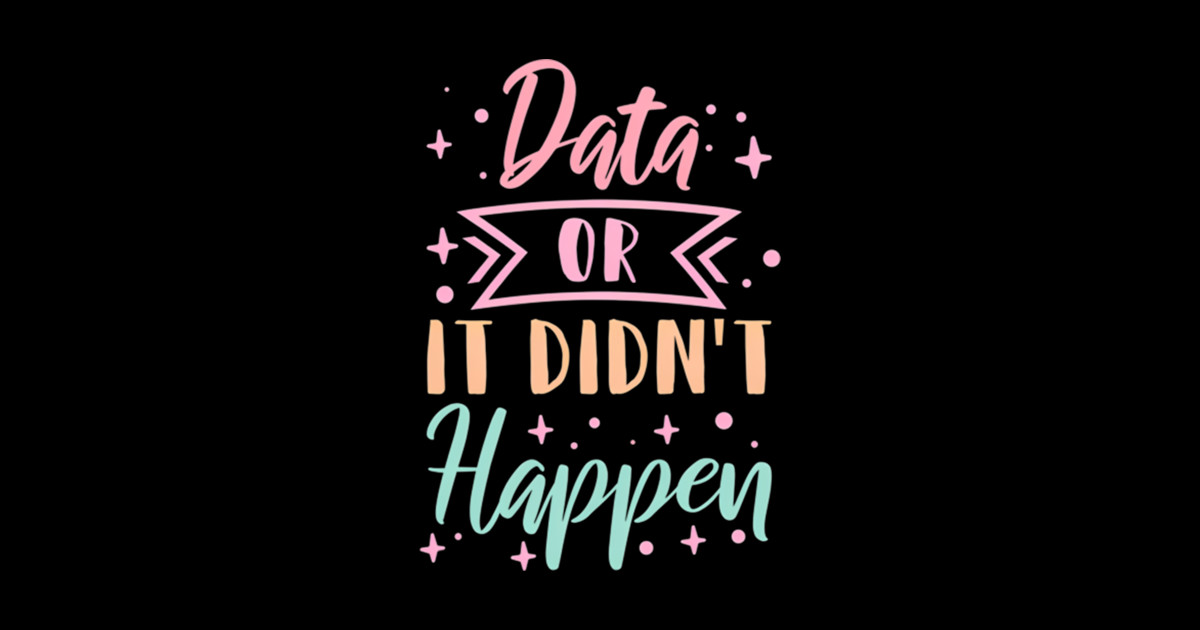 Data Or It Didn't Happen Aba Special Ed Behavior Therapist - Aba ...
