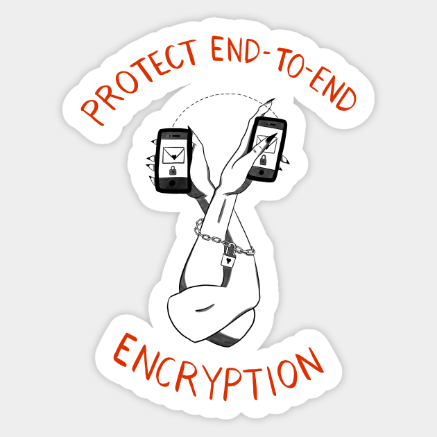 Protect End-To-End Encryption - Security - Sticker | TeePublic