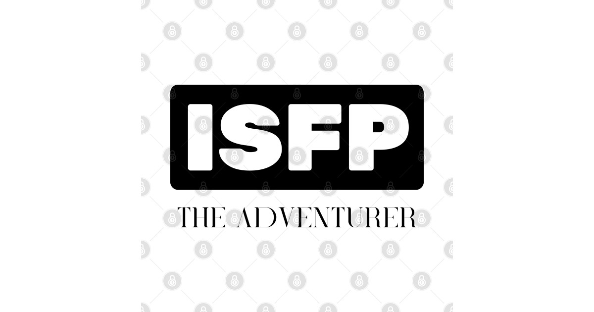 ISFP the Adventurer Personality MBTI - Isfp - T-Shirt | TeePublic