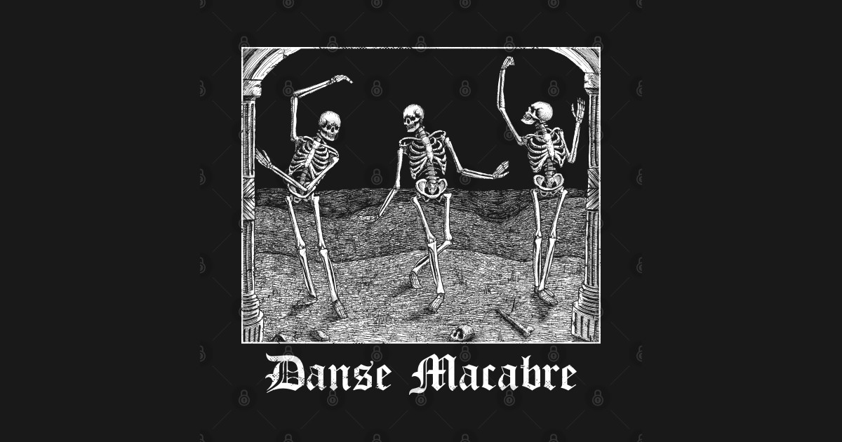 Danse Macabre / Death Dance - Danse Macabre - T-Shirt | TeePublic