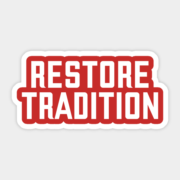 Restore Tradition - Nebraska - Sticker | TeePublic