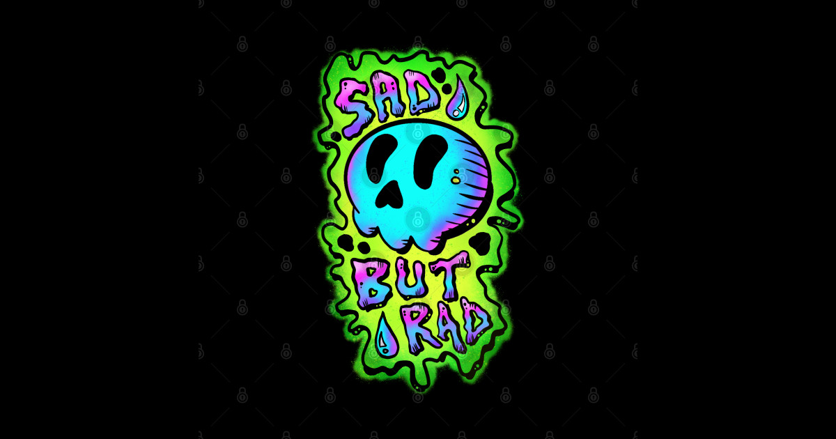 Sad but rad neon edition - Mental Health - Sticker | TeePublic