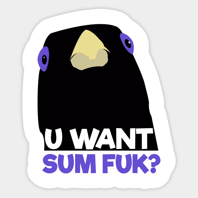 U WANT SUM FUK - Sum Fuk - Sticker | TeePublic