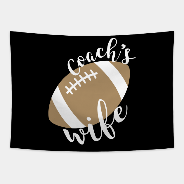 Football Coach's Wife - Football Coachs Wife - Tapestry | TeePublic
