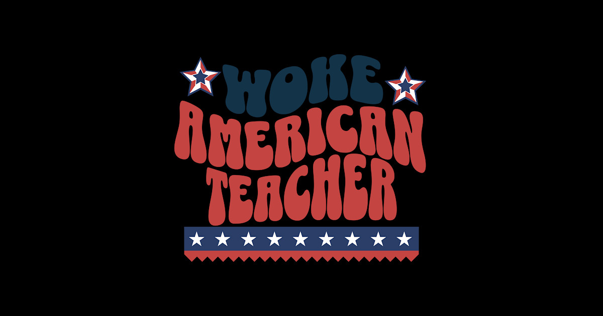 Woke American Teacher Empowering the Future 4th of July USA - Woke ...