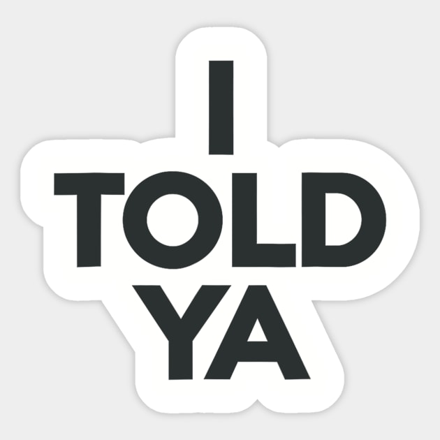 I Told Ya - Tennis - I Told You - Challengers - Challengers - Sticker ...