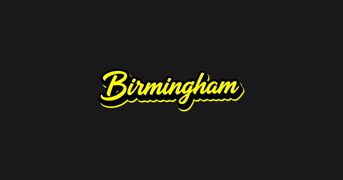 Birmingham Script Style - Birmingham - T-Shirt | TeePublic