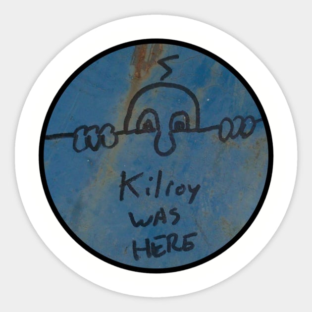 Kilroy was Here - Kilroy - Sticker | TeePublic
