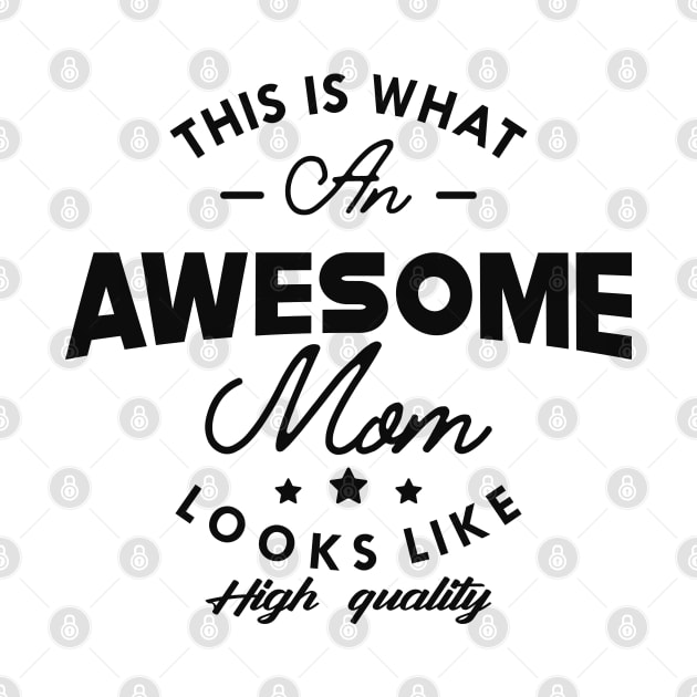 Mom This Is What An Awesome Mom Looks Like Awesome Mommy T Shirt