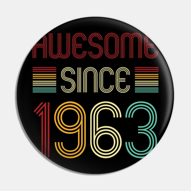 Vintage Awesome Since 1963 - Vintage Awesome Since 1963 - Pin | TeePublic