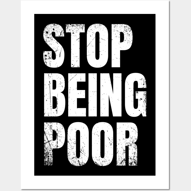 Stop Being Poor Fanart Original Aesthetic Tribute 〶 - Poor - Posters ...