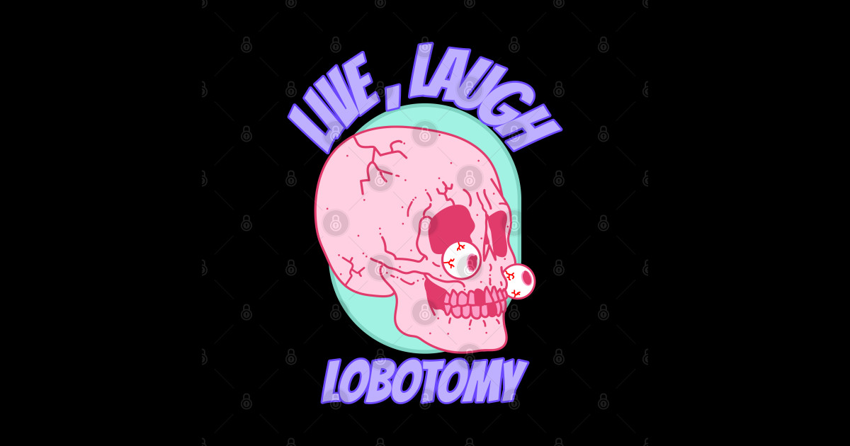 live laugh lobotomy color - Live Laugh Love - Sticker | TeePublic
