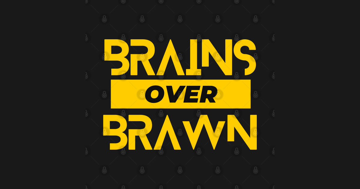 Brains Over Brawn Motivational Inspirational - Motivational Quote - T ...