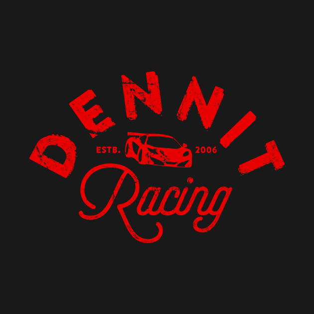 Dennit Racing - Talladega Nights - T-Shirt | TeePublic