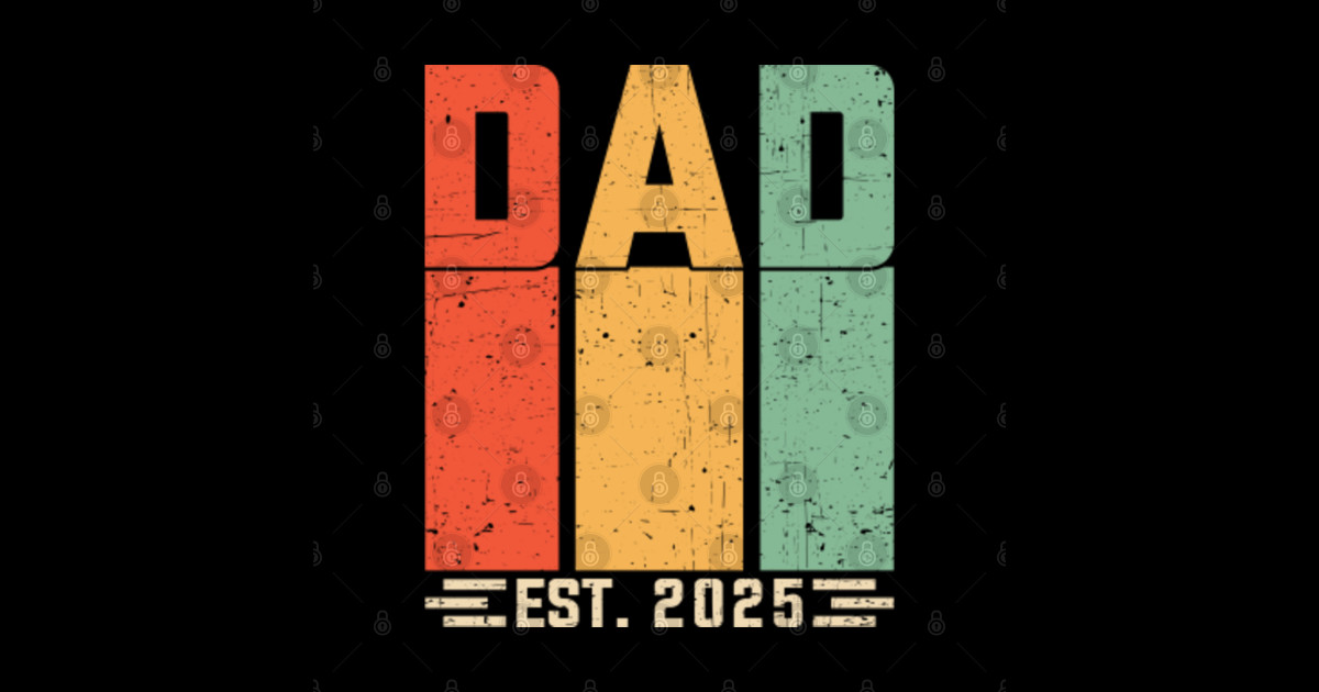 Dad Est. 2025 Expect Baby 2025, Father 2025 New Dad 2025 - Dad Est 2025 ...
