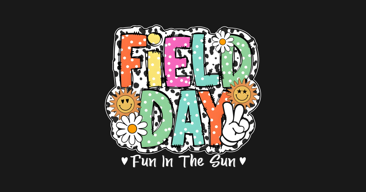 Field Day Fun in The Sun - Field Day Let The Game Begin - T-Shirt ...