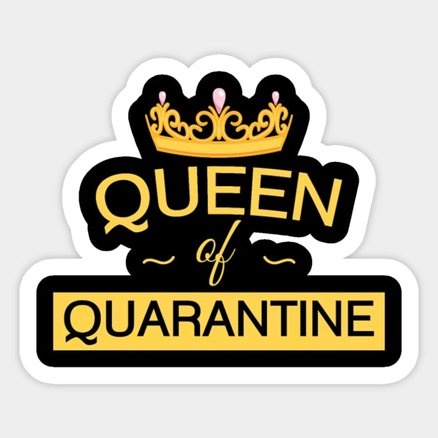 Queen of Quarantine - Queen Of Quarantine 2020 - Sticker | TeePublic
