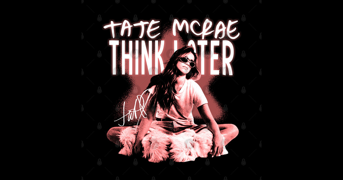 Tate Mcrae - Think Later - Musician - Posters and Art Prints | TeePublic