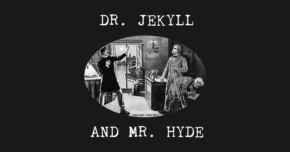 Dr. Jekyll and Mr. Hyde - Dr Jekyll And Mr Hyde - T-Shirt | TeePublic