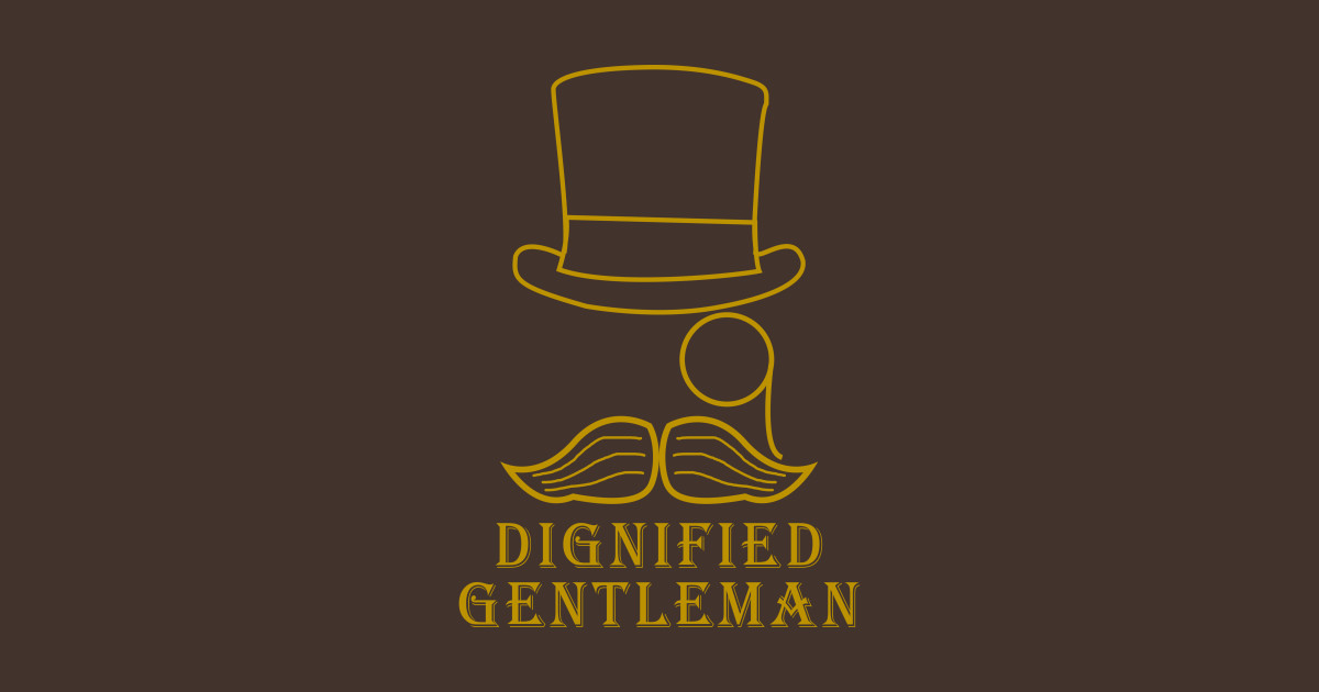 Dignified Gentleman - Fancy - T-Shirt | TeePublic